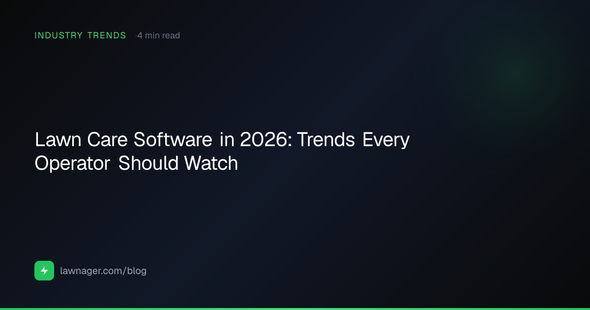 Lawn Care Software in 2026: Trends Every Operator Should Watch | Lawnager
